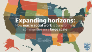 Macro Social Work: Transforming Communities at Scale
